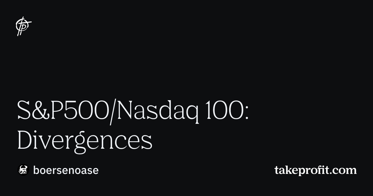 📈 S&P500/Nasdaq 100: Divergences