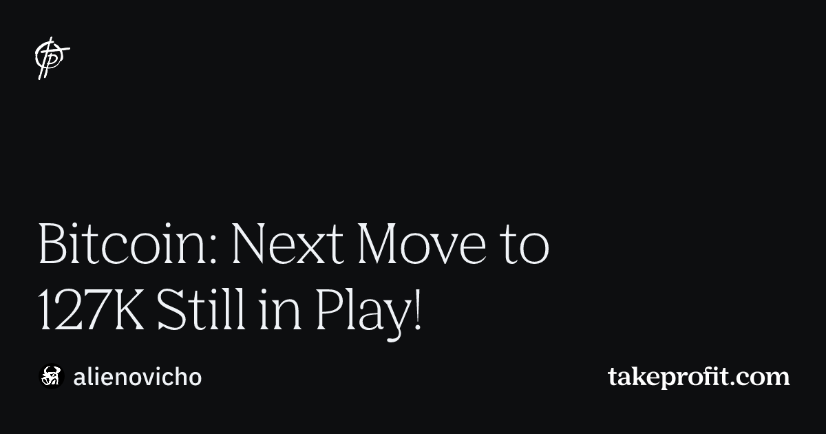 Bitcoin: Next Move to 127K Still in Play!