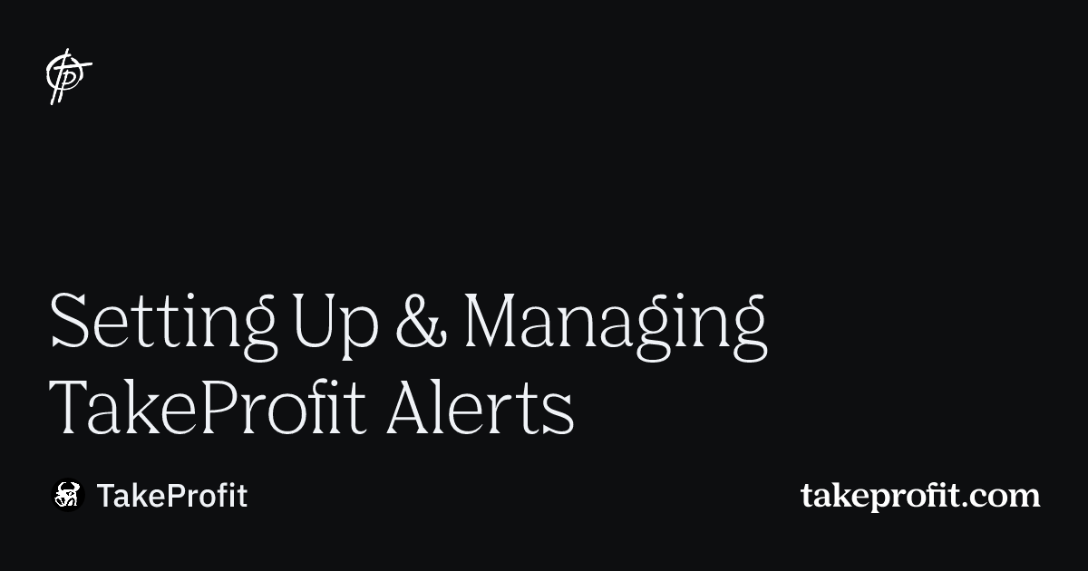 Setting Up & Managing TakeProfit Alerts