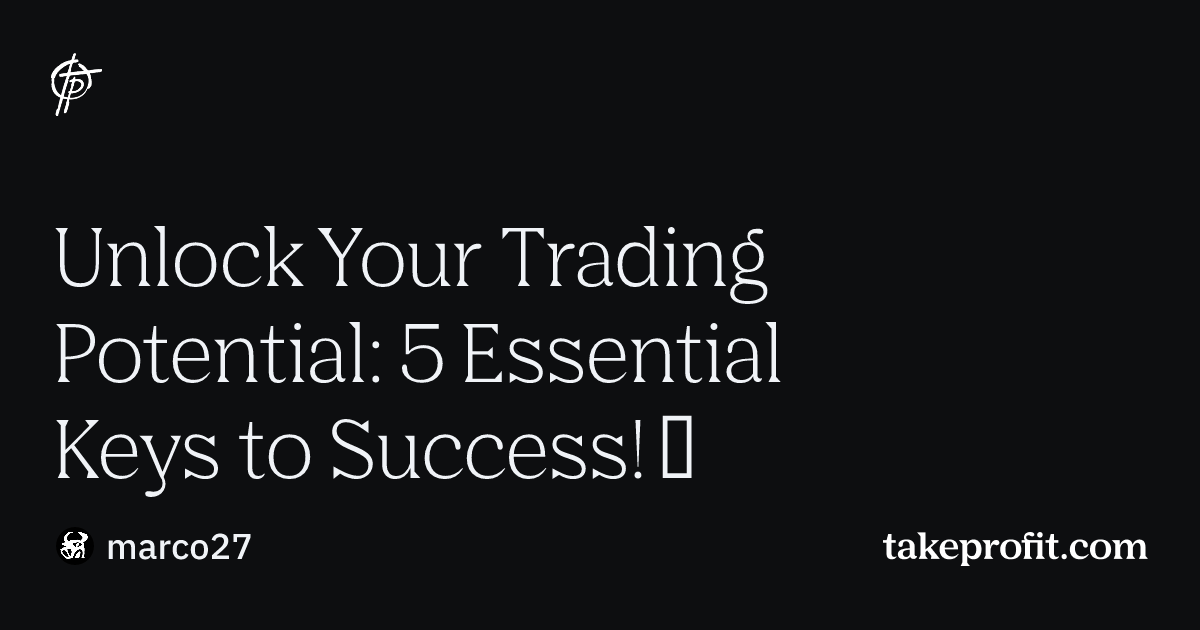 Unlock Your Trading Potential: 5 Essential Keys to Success! 🗝️💼